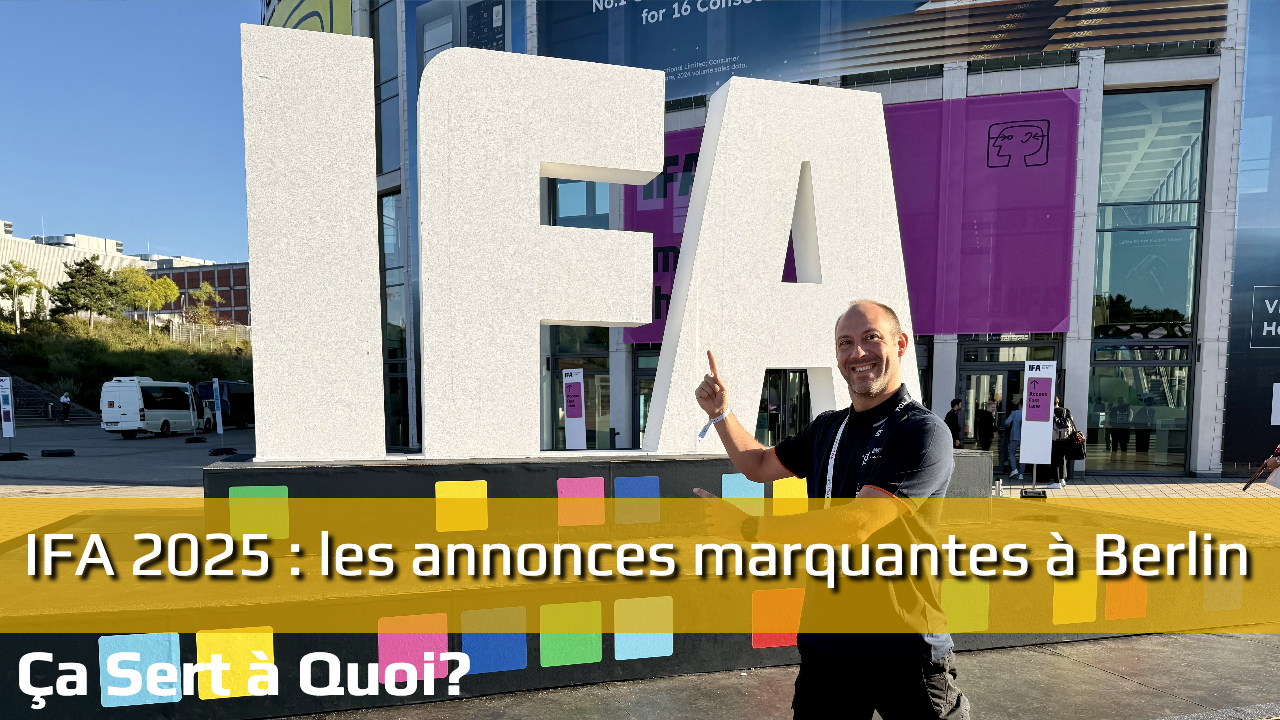 IFA 2025 : les annonces marquantes à Berlin | Ça Sert A Quoi?